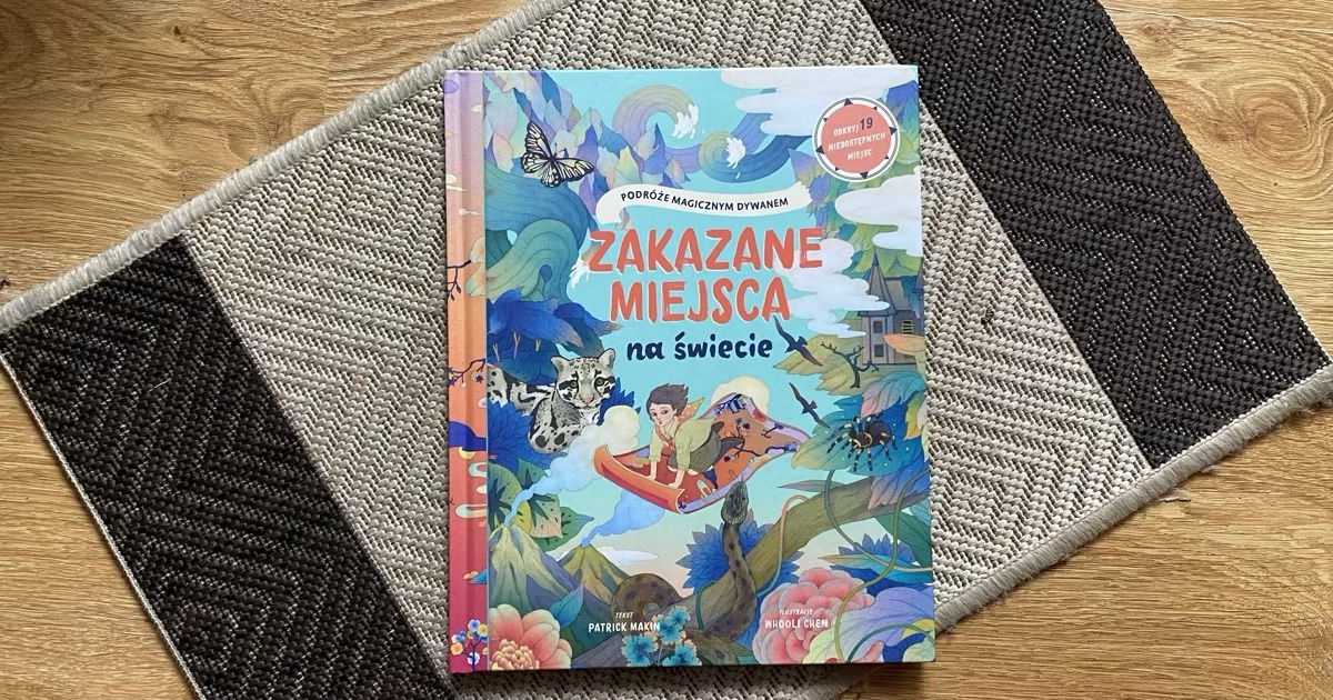 Zakazane miejsca na świecie. Podróże magicznym dywanem – Mole Książkowe